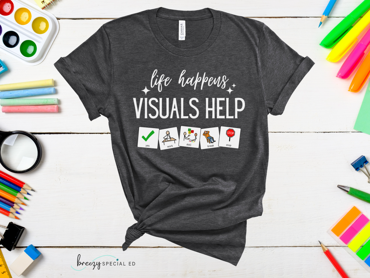 Life Happens Visuals Help | Symbols | Special Education Teacher Tee Sh ...