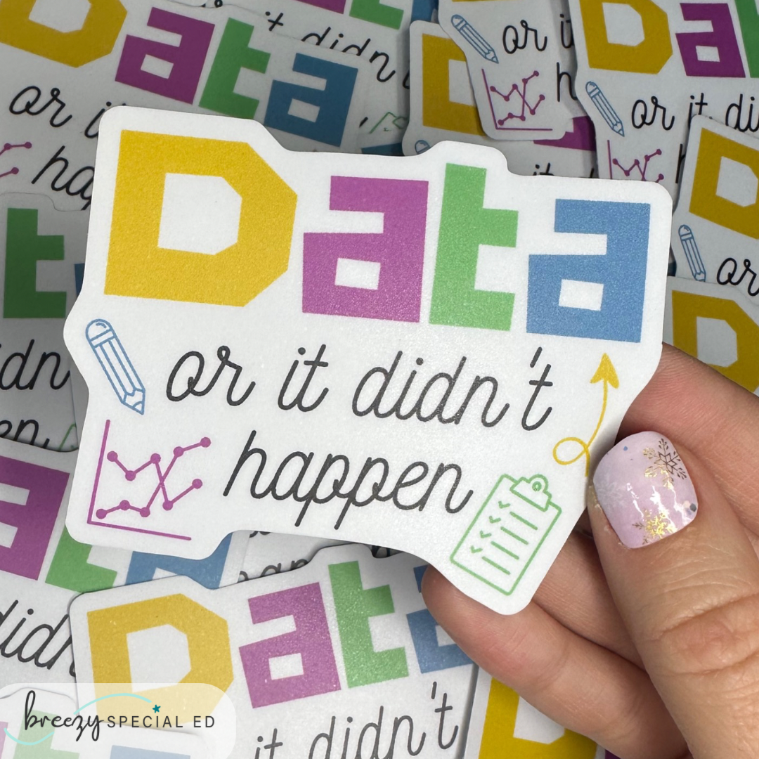 Data or it didn't happen | BCBA | Special Education Teacher Sticker ...